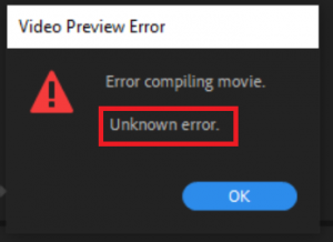 “Error compiling movie. unknown error” in Adobe premiere pro – How to fix?