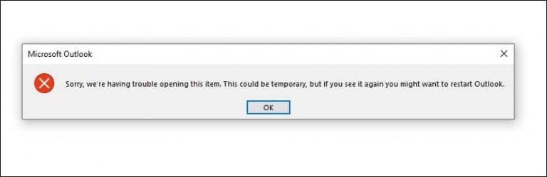 Microsoft Outlook error: “Sorry, we’re having trouble opening this item ...